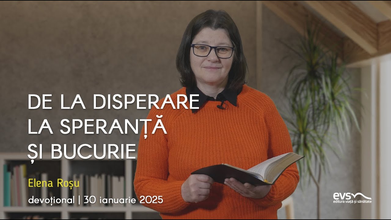 DE LA DISPERARE LA SPERANȚĂ ȘI BUCURIE - Devoțional Zilnic | Devoționale.ro
